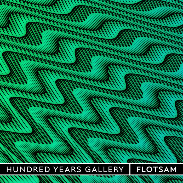 Flotsam | Various Artists | Hundred Years Gallery