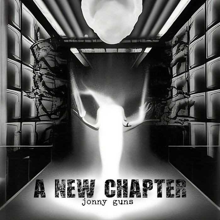 A New Chapter | jonny guns | Jonny Guns