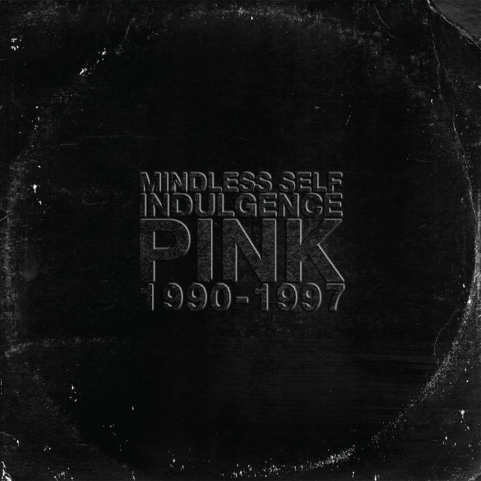PINK | Mindless Self Indulgence