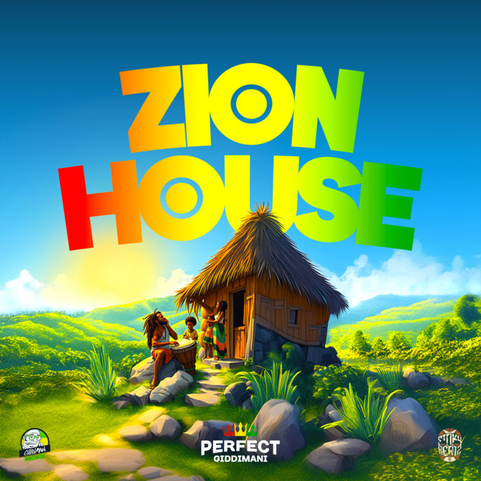 Zion House | Perfect Giddimani & Sinky Beatz | Perfect Giddimani/Giddimani Records