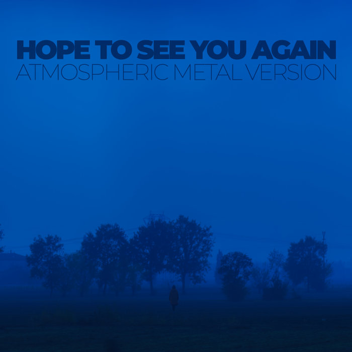 Hope To See You Again (Antent Cover) (Atmospheric Metal Version ...