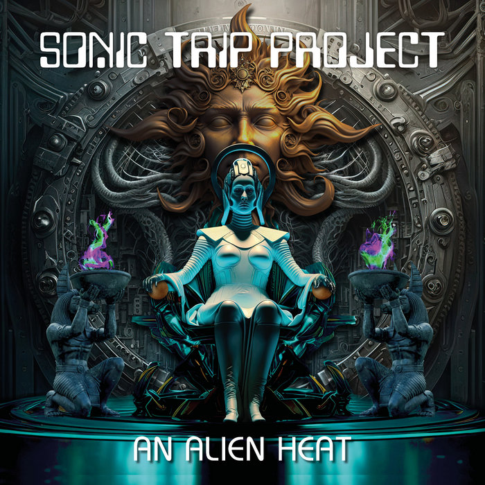 AN ALIEN HEAT | SONIC TRIP PROJECT