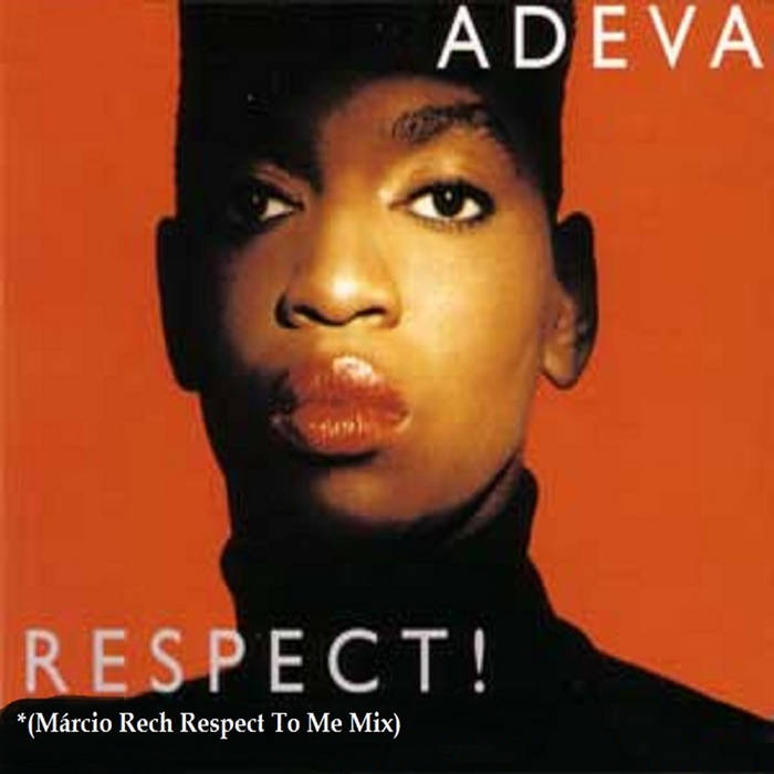 Adeva - Respect (Márcio Rech Respect To Me Mix) | A-R | Marcio Rech