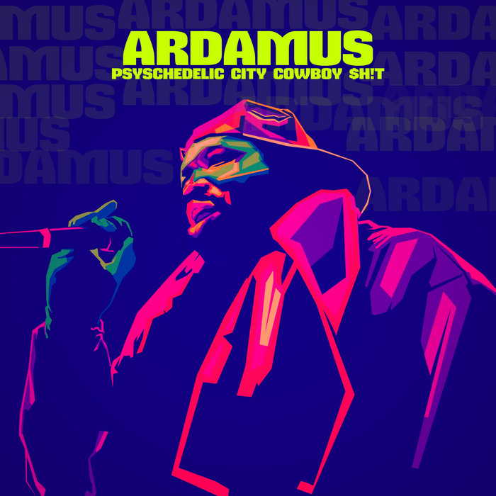Psychedelic City Cowboy $h!t | Ardamus