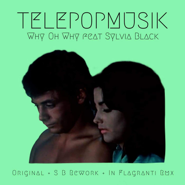 Why Oh Why | Télépopmusik feat. Sylvia Black | Télépopmusik