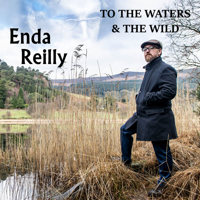 To The Waters And The Wild | Enda Reilly