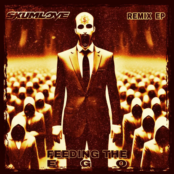 Feeding The Ego Remix EP | Skumlove