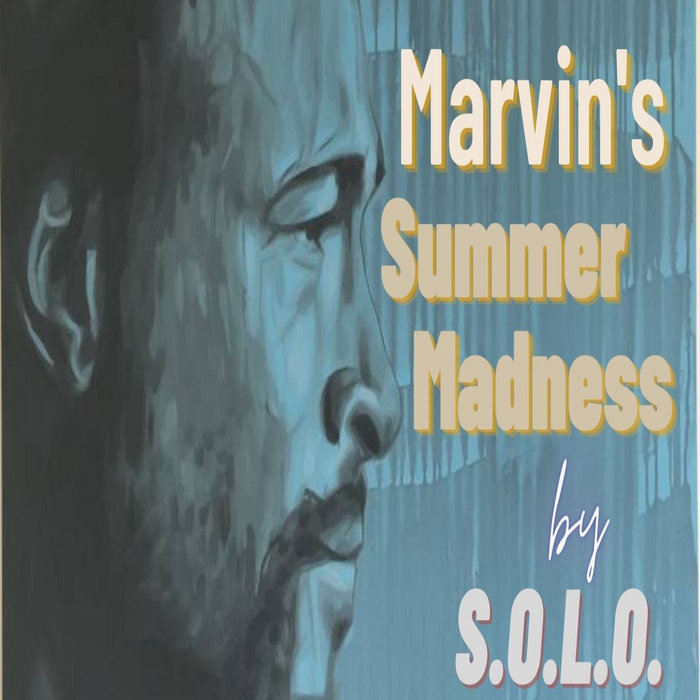 Marvin's Summer Madness | SoLo ( Out Of Order Ent)