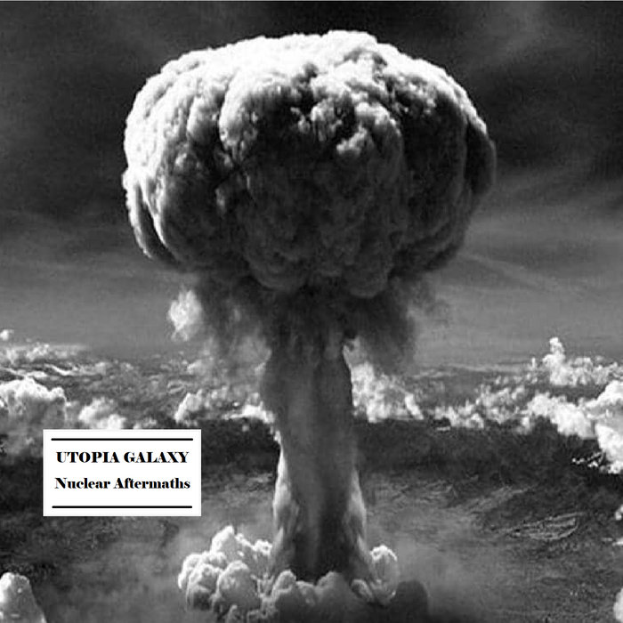 Nuclear Aftermaths | Utopia Galaxy