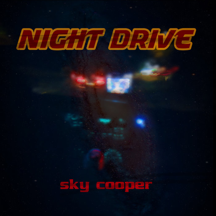 Night Drive | Sky Cooper | sky cooper