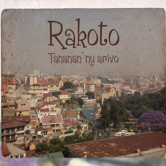 TANANAN 'NY ARIVO | RAKOTO | Rakoto