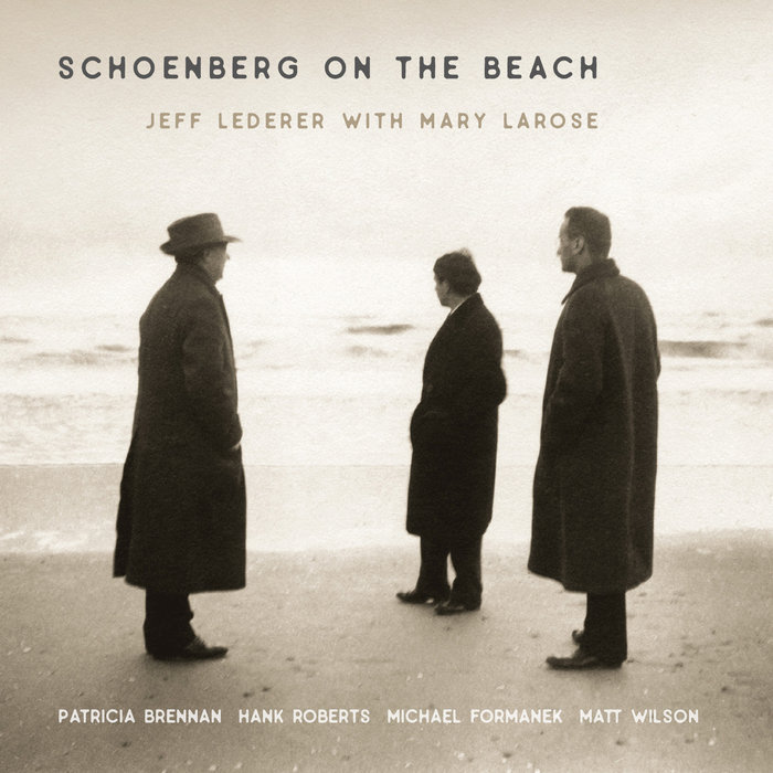 Schoenberg on the Beach | Jeff Lederer with Mary LaRose | Little (i) Music