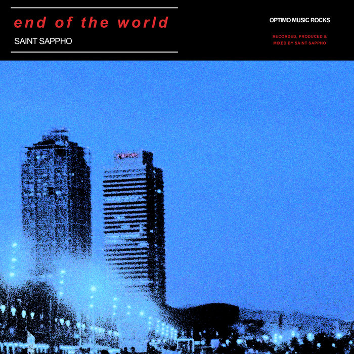 End Of The World | Saint Sappho | Optimo Music