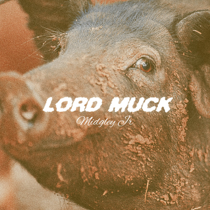Lord Muck | Midgley Jr
