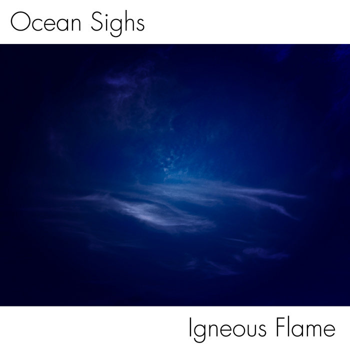 Ocean Sighs | Igneous Flame