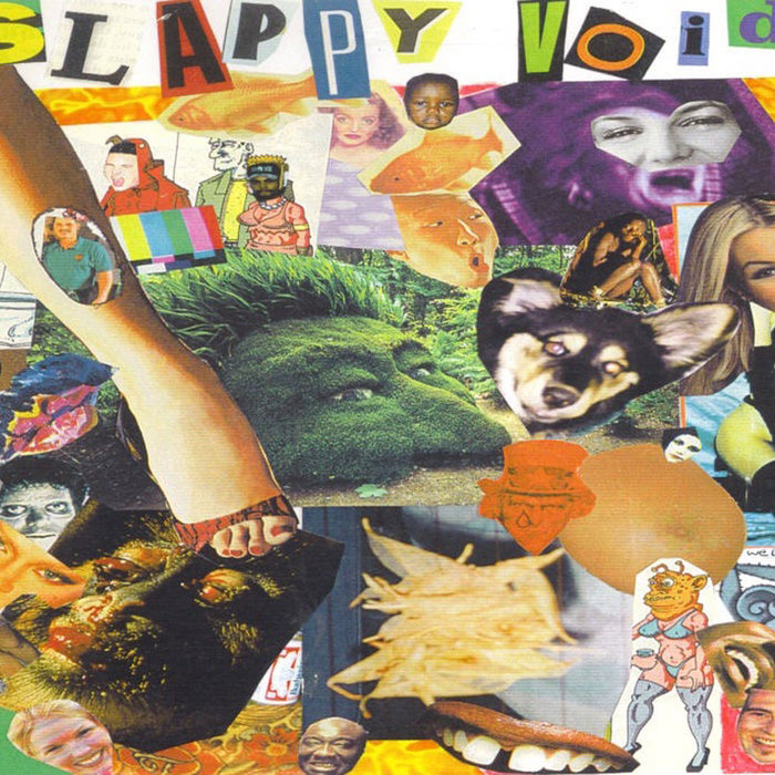 SLAPPY VOID THREE (NOW ABSOLUTELY FREE!) | Justin Pardy,Jason Fogg,Gee ...