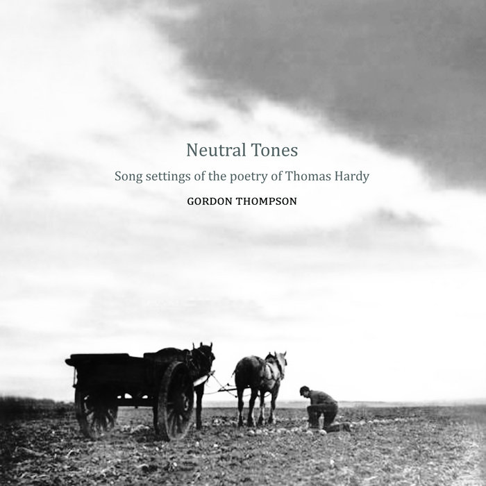 Neutral Tones : Song Settings of the Poetry of Thomas Hardy | Gordon ...