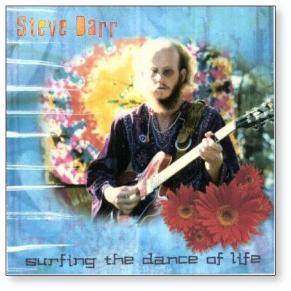Surfing The Dance Of Life | steve darr | Steve The Guitar Darr
