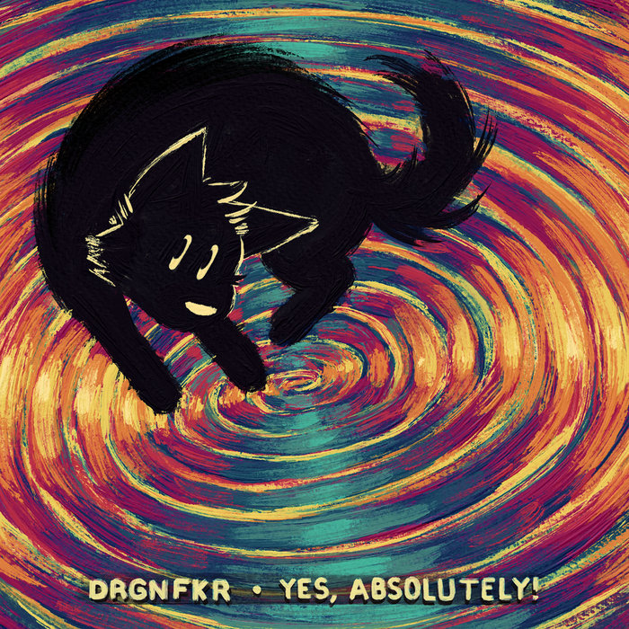 Yes, Absolutely! | drgnfkr