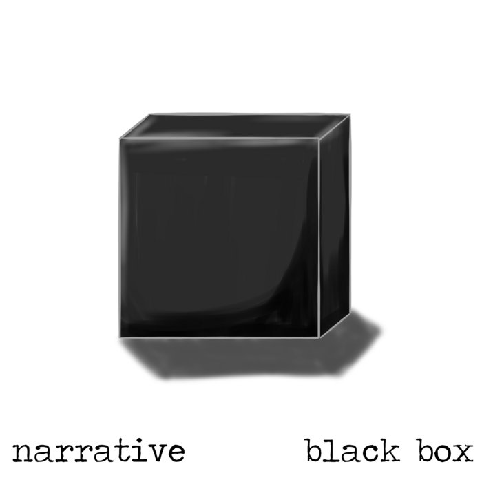 Black Box | Narrative