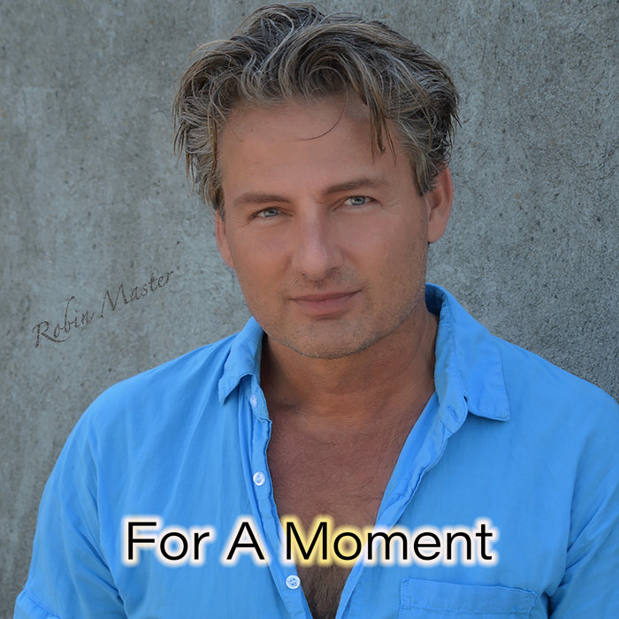 For A Moment | Robin Master