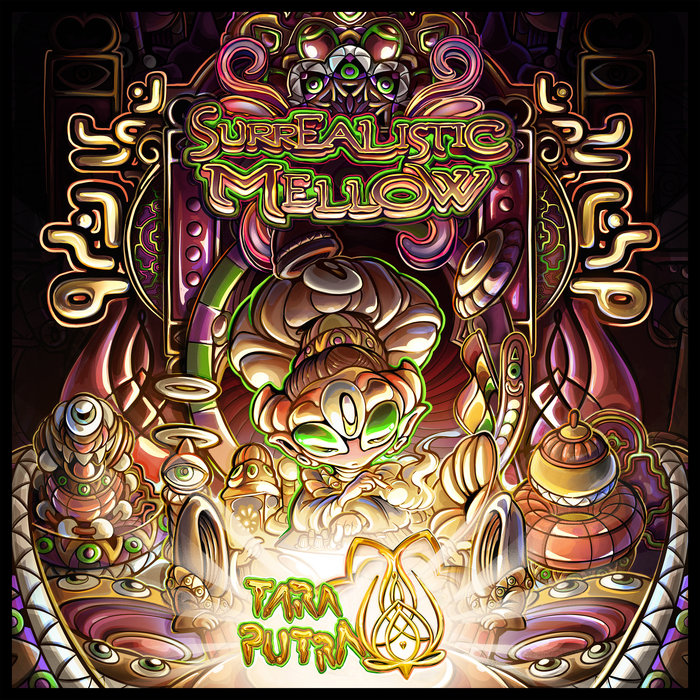 Surrealistic Mellow | Tara Putra