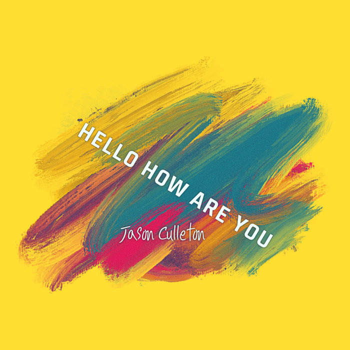 Hello How Are You | Jason Culleton