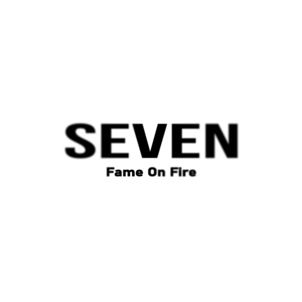 Seven | Fame On Fire