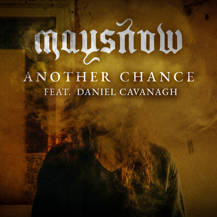 Another Chance (feat. Daniel Cavanagh) [Single] | Maysnow