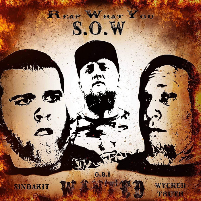 Reap What You S.O.W | Sindakit, OB1, Wycked Truth | Wycked Truth