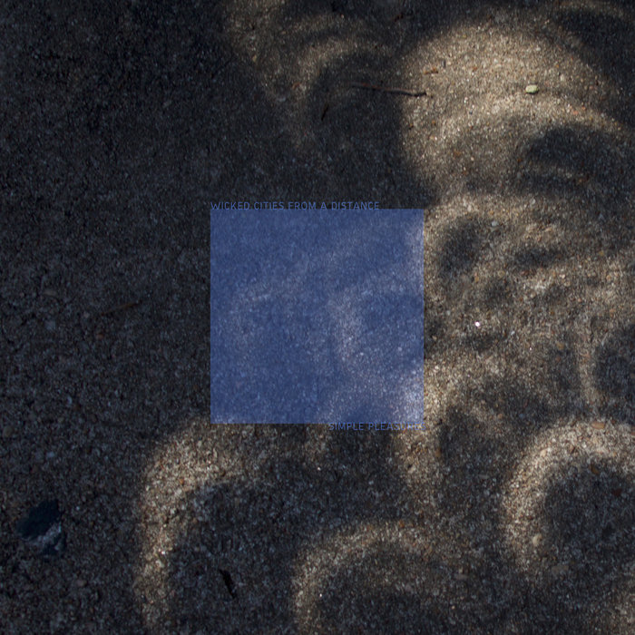 Simple Pleasures | Wicked Cities From A Distance | Fire, Fire, Red Star ...