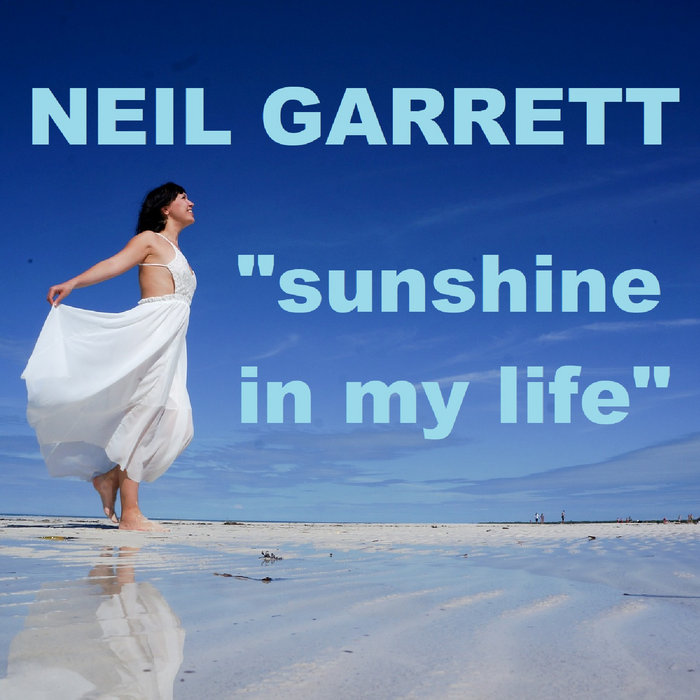 NEIL GARRETT "sunshine in my life" | Neil Garrett