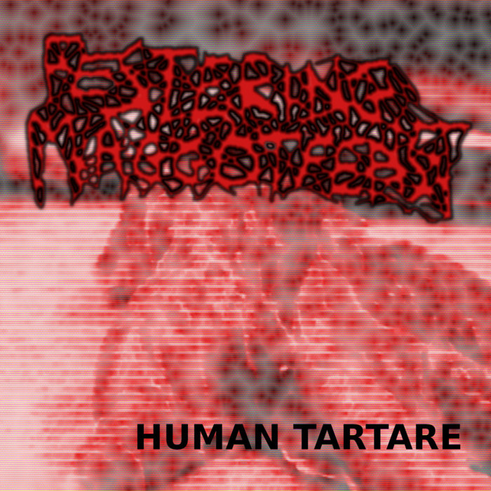 Human Tartare | Festering Maggotfeast