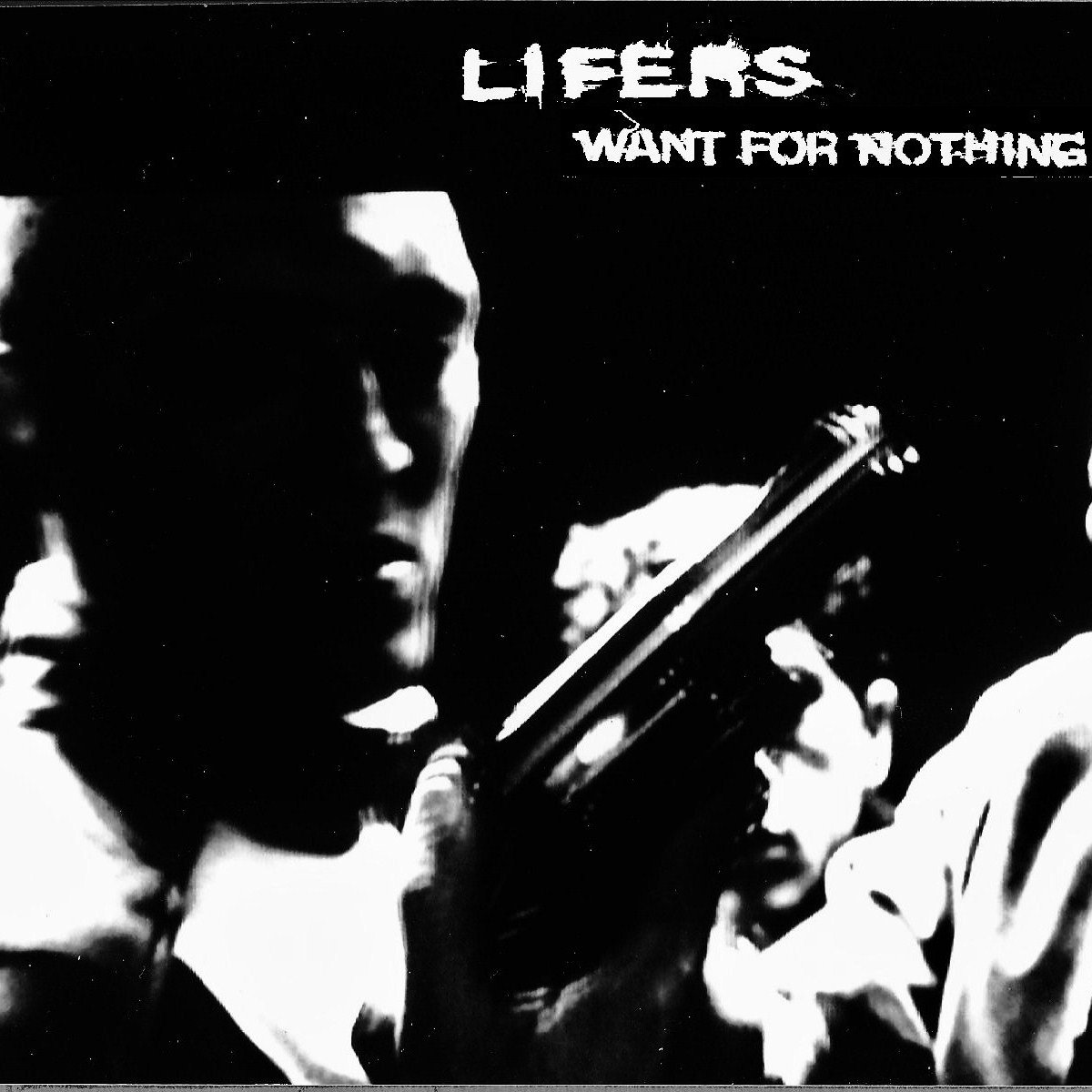 Want For Nothing | LIFERS