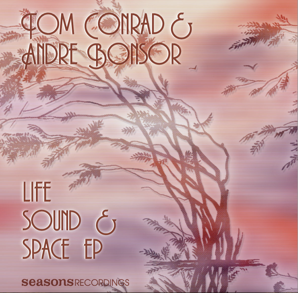 Tom Conrad & Andre Bonsor 'Life Soup & Space EP' | Seasons Recordings