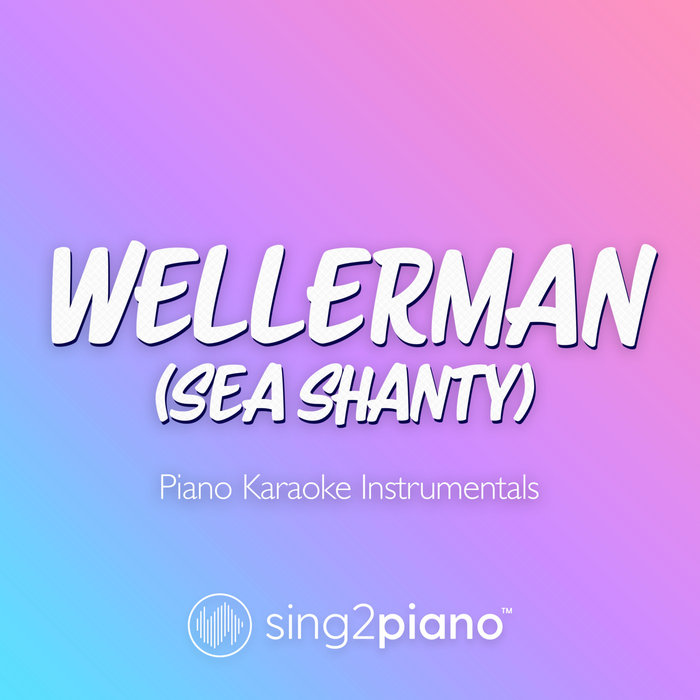 Wellerman (Sea Shanty) (Piano Karaoke Instrumentals) | Sing2Piano