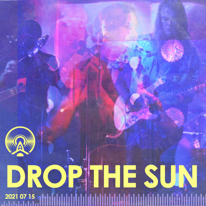 Drop The Sun 2021 07 15 (Live at Radio Artifact) | Drop The Sun