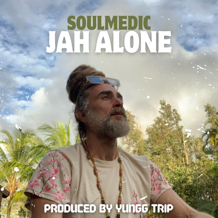 Jah Alone | soulmedic