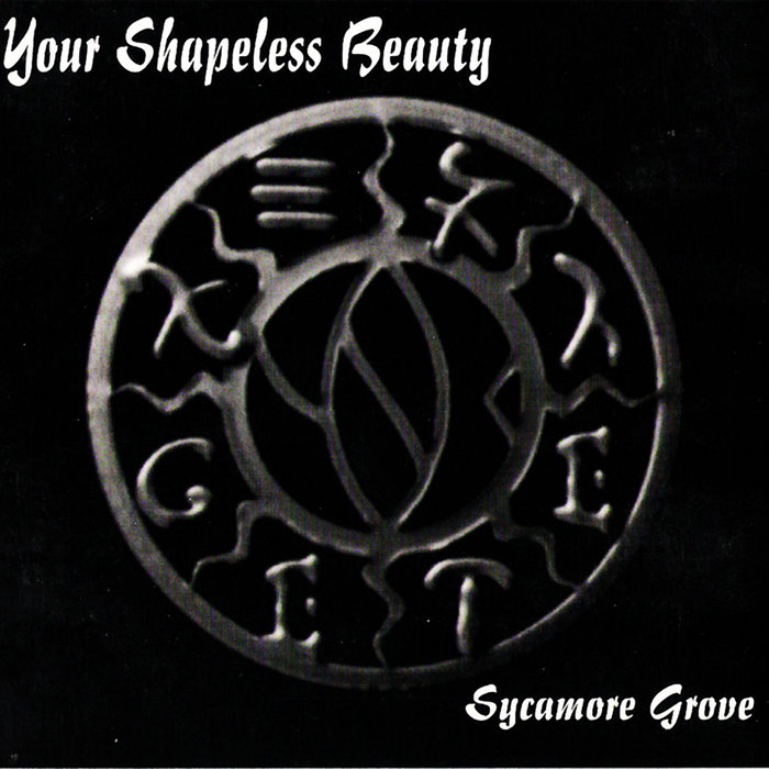 Sycamore Grove | Your Shapeless Beauty