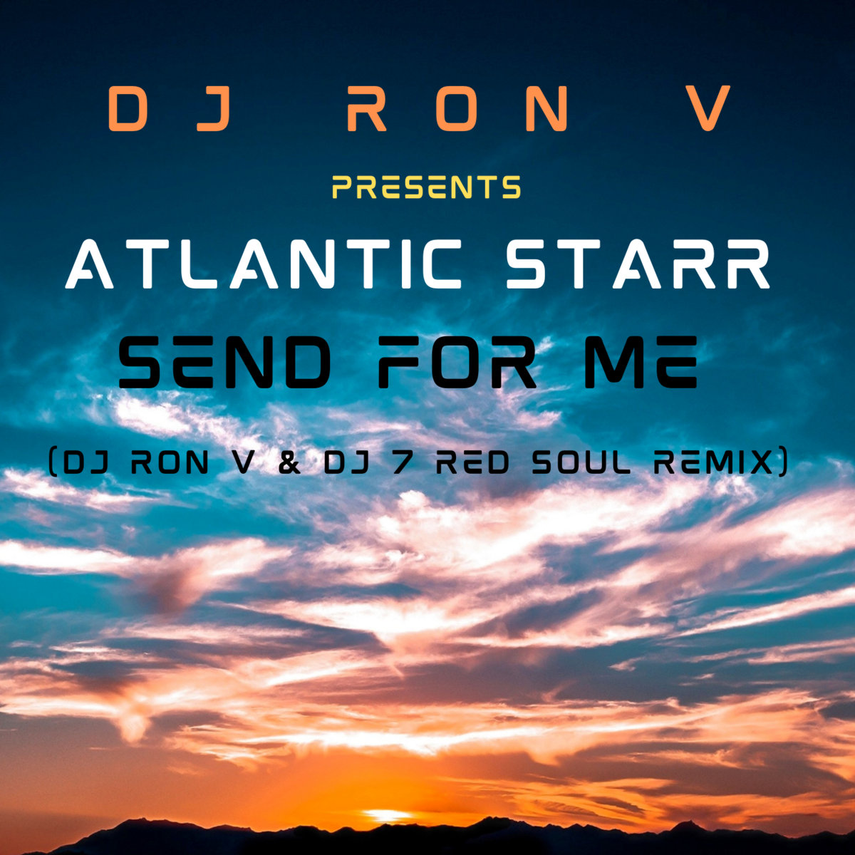 Atlantic Starr - Send For Me (Ron V & 7 Red Remix) | DJ Ron V