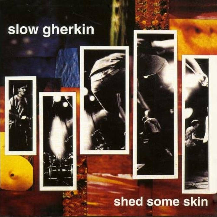 Shed Some Skin | Slow Gherkin