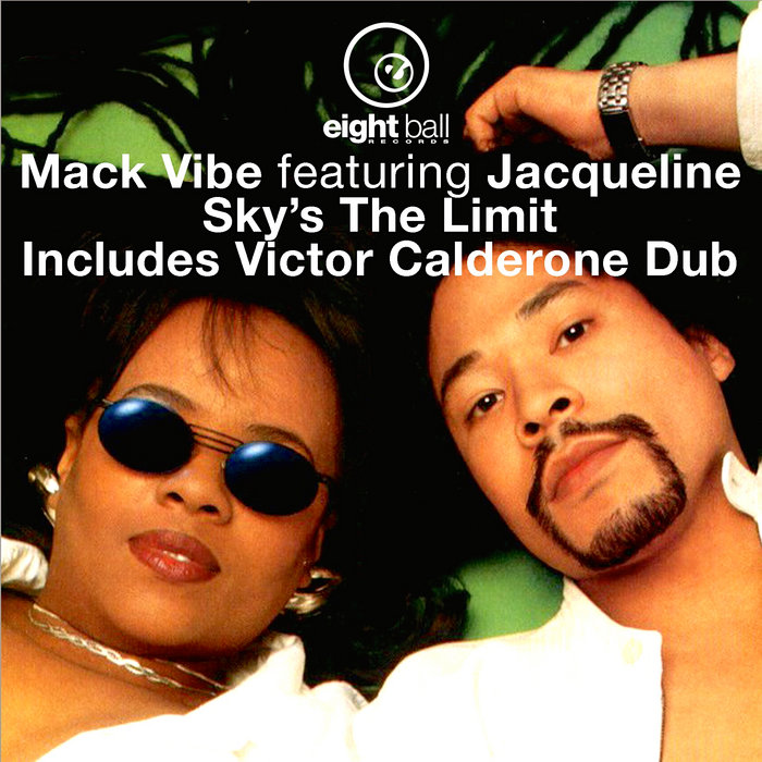 Sky's The Limit | Mack Vibe (Al Mack) feat. Jaqueline | Eightball Records