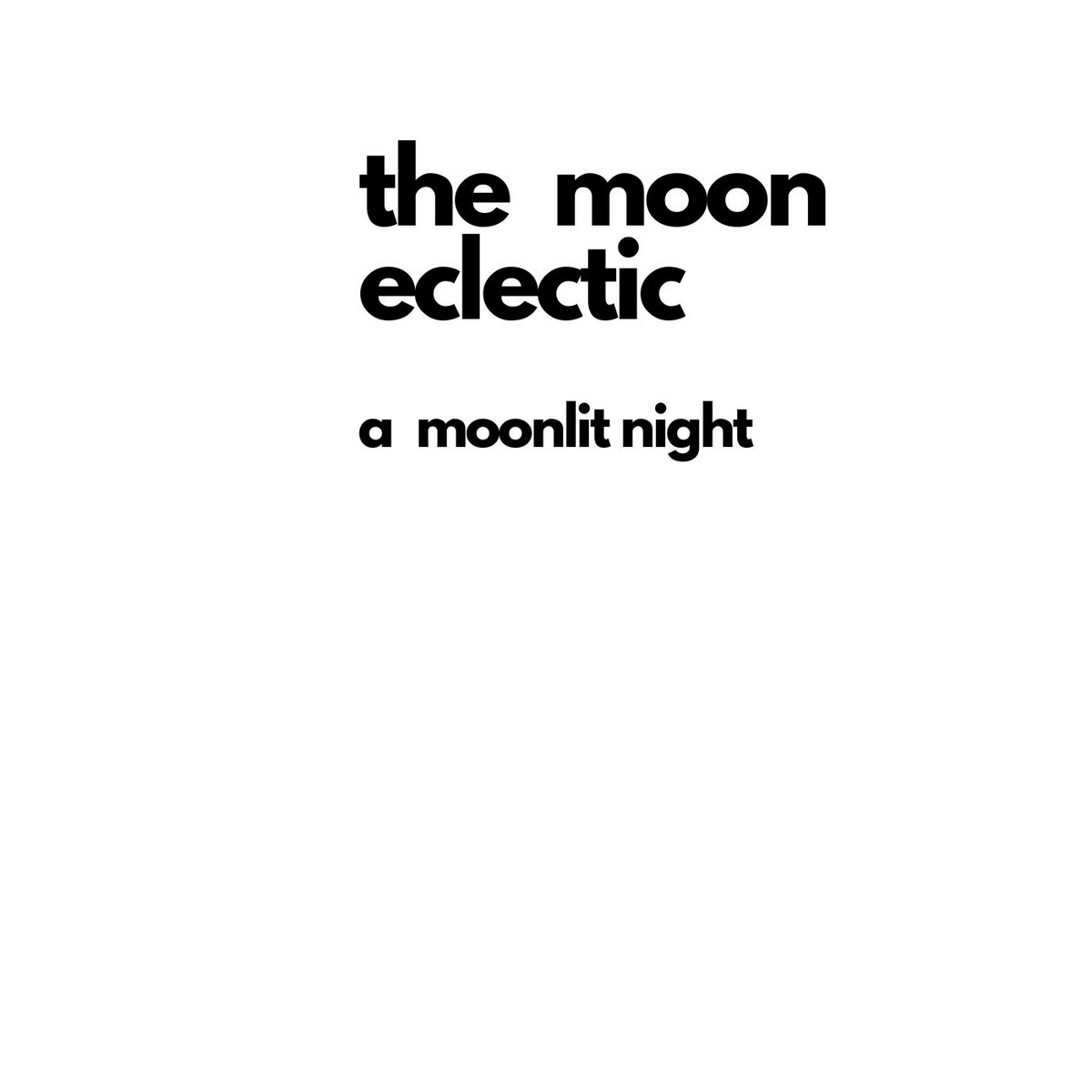a moonlit night | The Moon Eclectic
