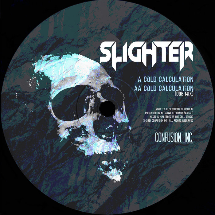 Cold Calculation (Single) | Slighter | Confusion Inc.