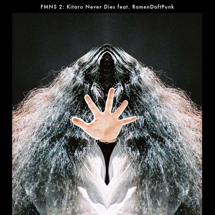 FMNS 2: Kitaro Never Dies | FMNS feat. RamenDaftPunk | Anansi