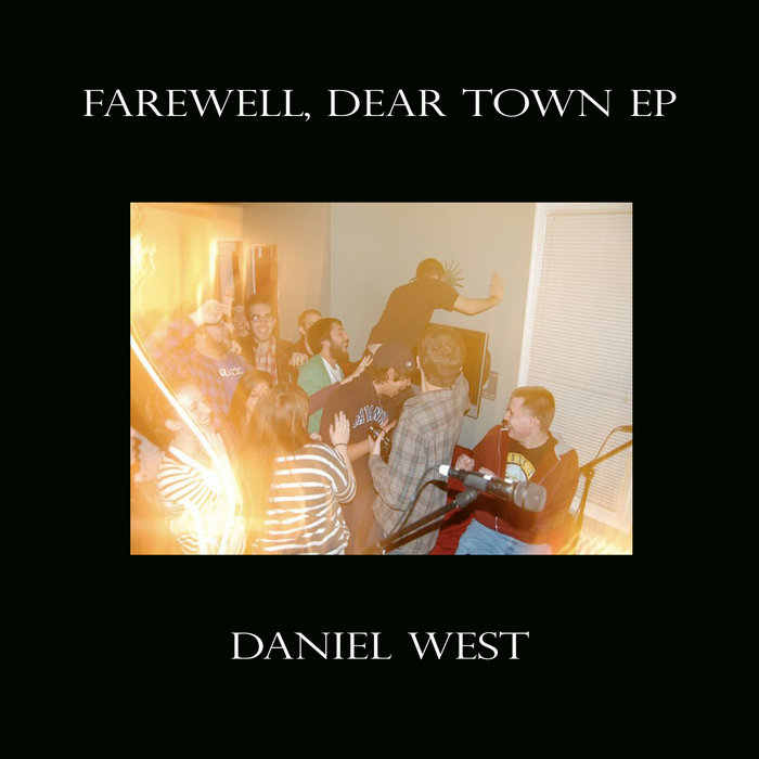 Farewell, Dear Town | Daniel West
