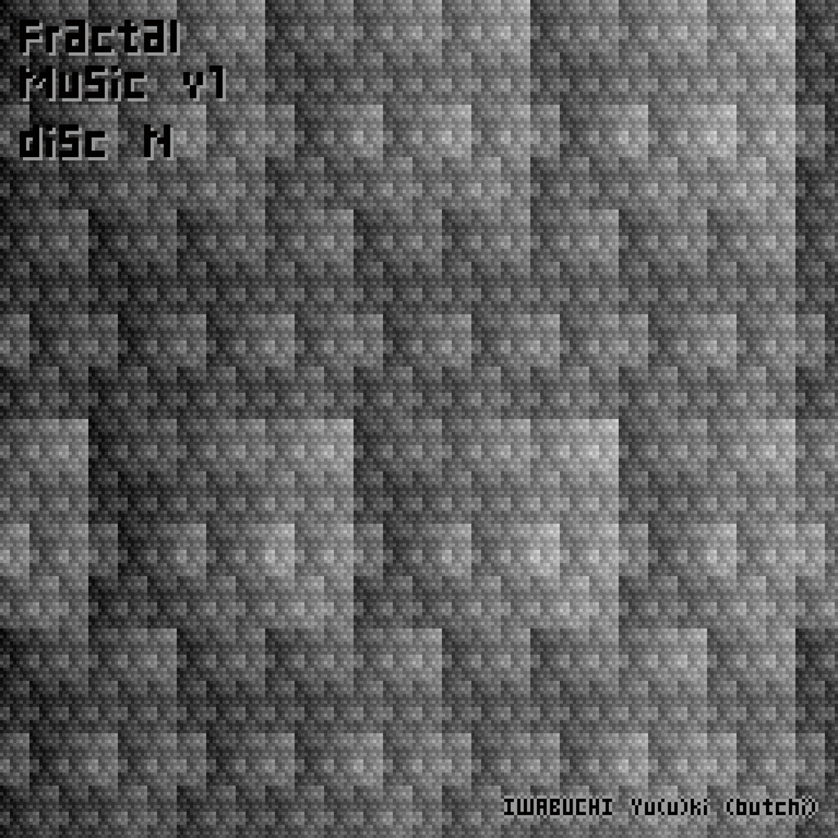 Fractal Music v1 disc N | butchi
