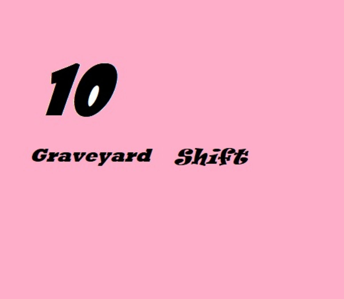 Dance For Hours a Day | Graveyard Shift