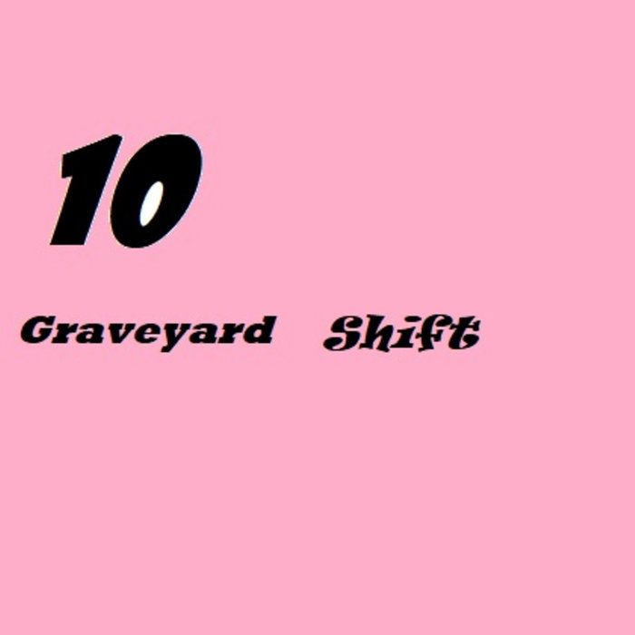 Dance For Hours a Day | Graveyard Shift