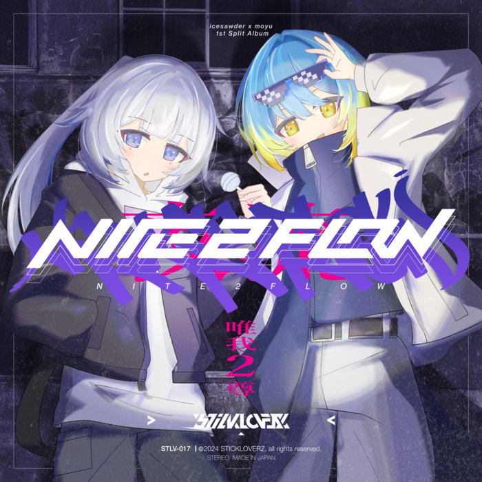 NITE 2 FLOW | icesawder × moyu | STICKLOVERZ